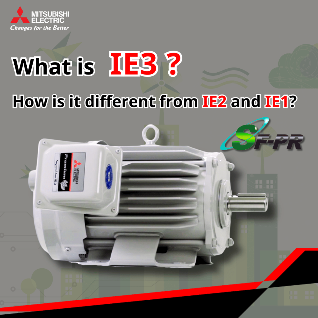 IE3 คืออะไร ต่างยังไงกับ IE2 และ IE1 - Mitsubishi Electric Automation (Thailand)